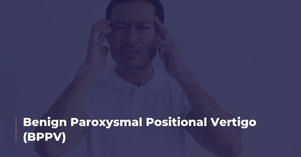 Benign Paroxysmal Positional Vertigo (BPPV) | Ear Studio